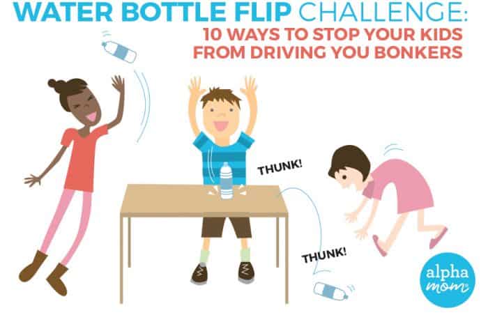 Water Bottle Flip Challenge: 10 Ways to Stop Your Kids | Alpha Mom