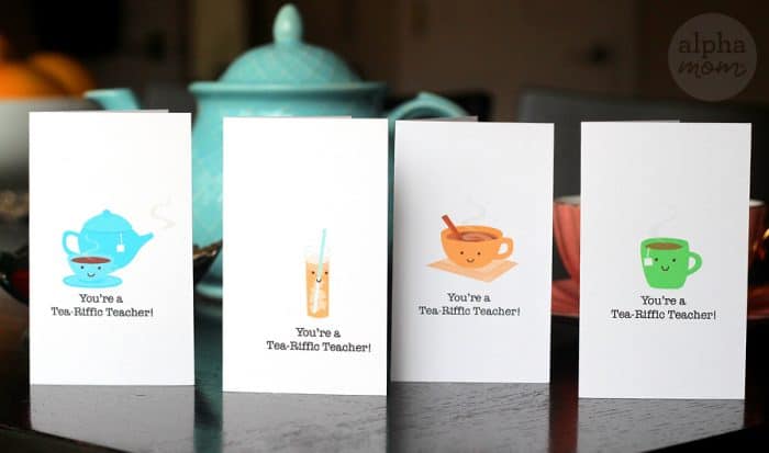You're a Tea-Riffic Teacher! Appreciation Cards | Alpha Mom